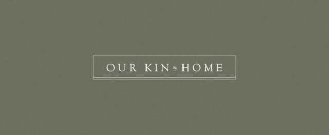 Our Kin & Home | Thoroughfare Design Studio - Branding and Website ...